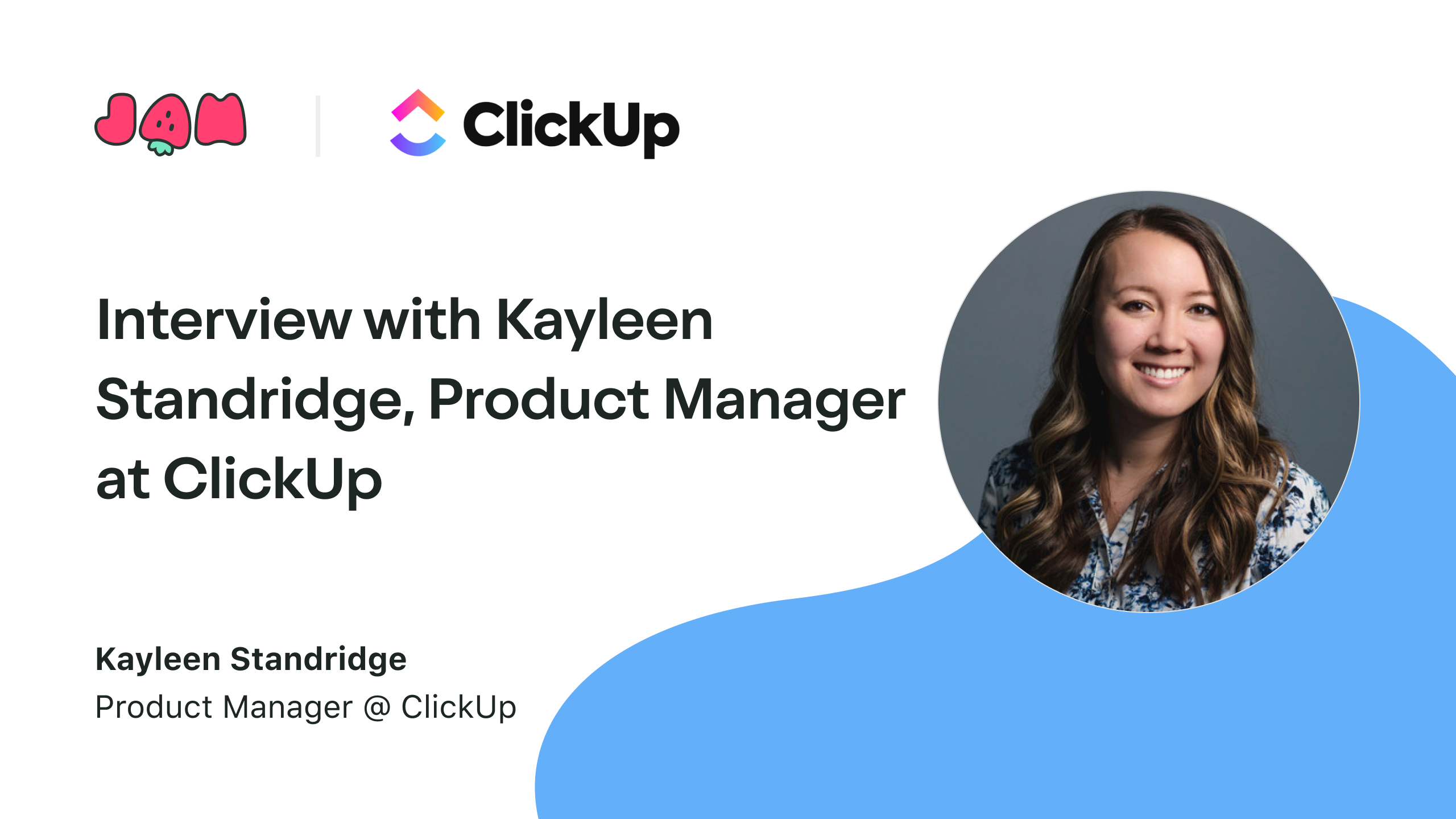 A Q&A with Kayleen Standridge, product manager at ClickUp, on must-have ...