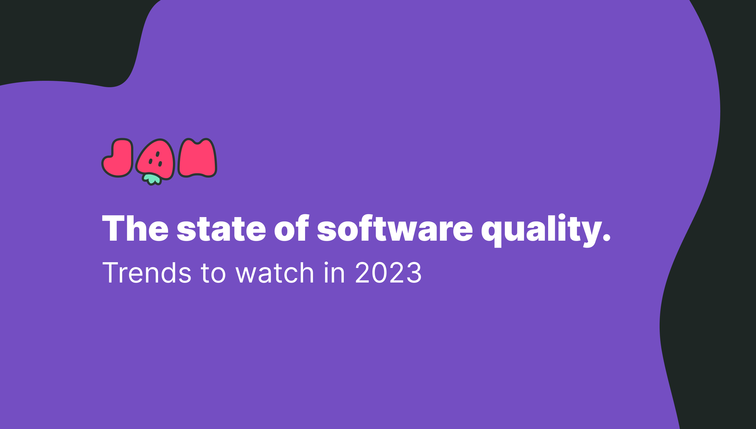 4 software quality trends to watch in 2023